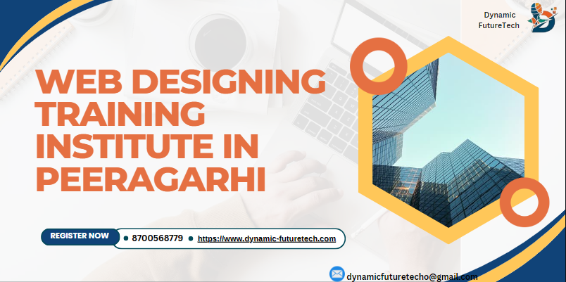WEB DESIGNING TRAINING INSTITUTE IN PEERAGARHI - Dynamic FutureTech WEB DESIGNING TRAINING INSTITUTE IN PEERAGARHI - Dynamic FutureTech